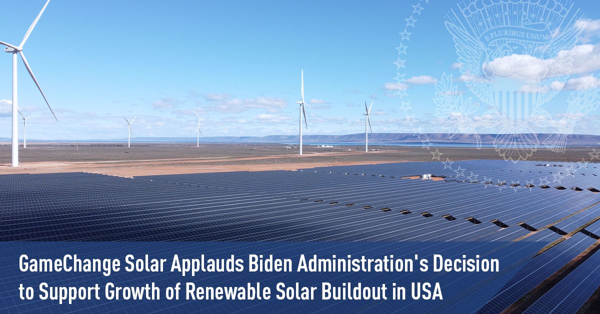 Gamechange Solar Applauds Biden Administration's Decision to